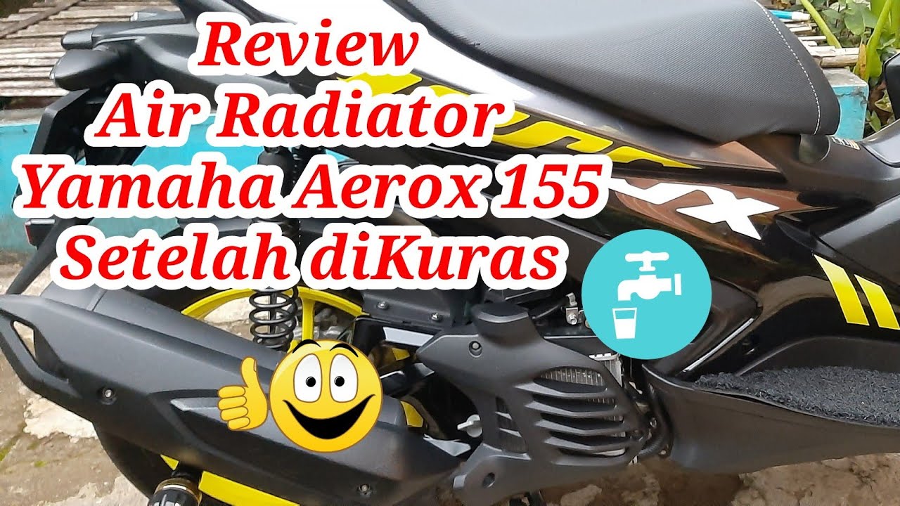 Review Air Radiator Yamaha Aerox 155 Setelah Dikuras - YouTube