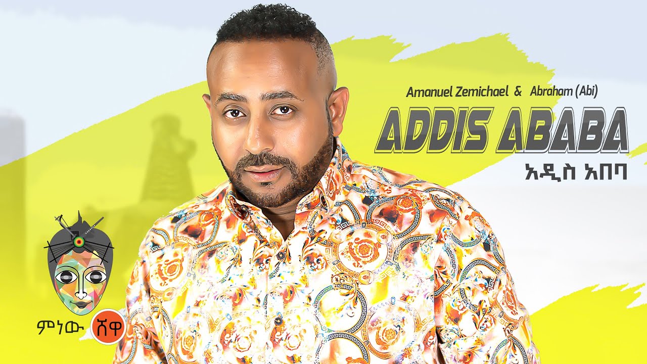 Amanuel Zemichael Ft Abraham Tewelde (Addis Ababa) - New Music 2022 ...