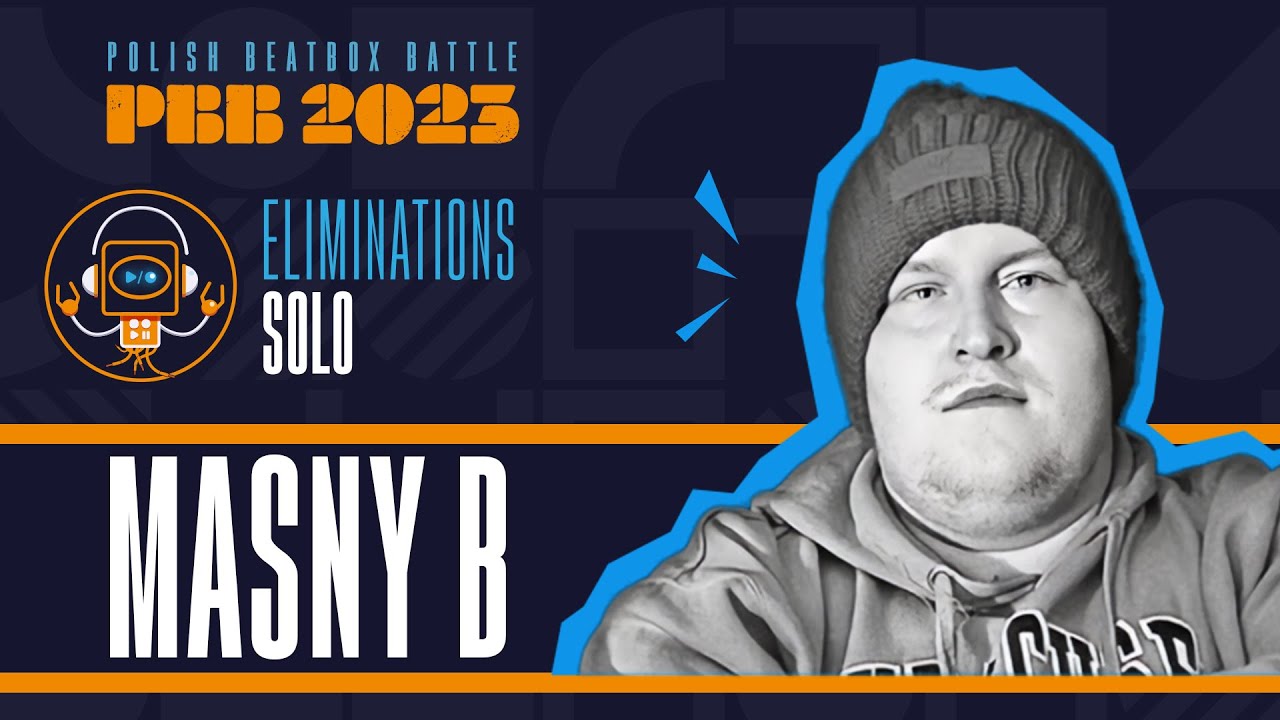 Masny B 🎤 Polish Beatbox Battle 2023 🎤 SOLO eliminations - YouTube