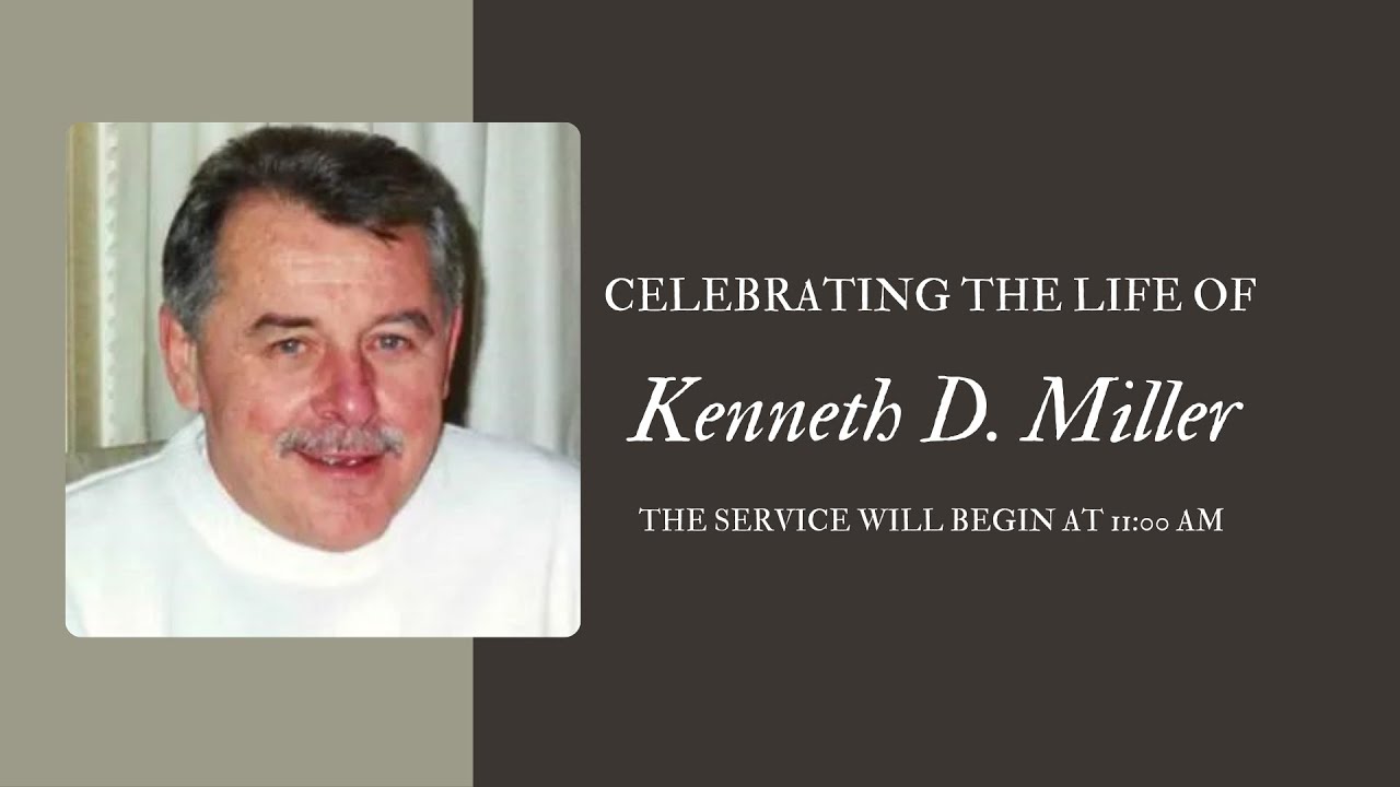 Celebrating the Life of Kenneth D. Miller - YouTube