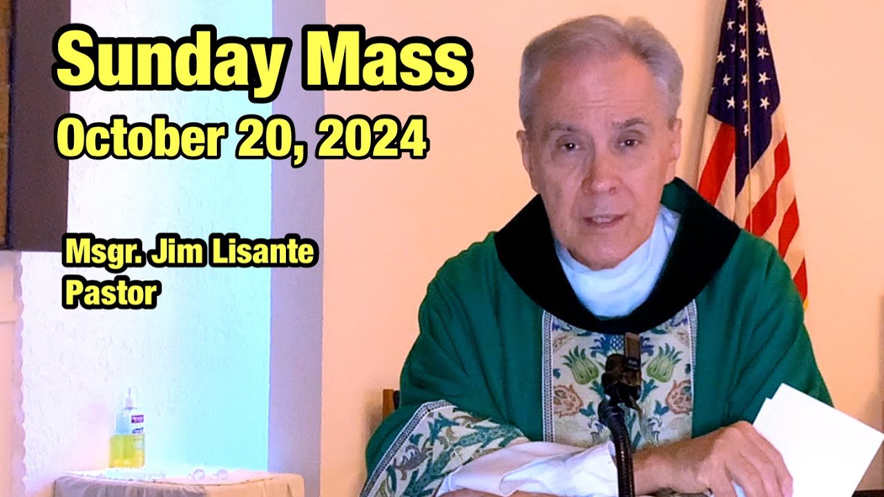 Sunday Mass - October 20, 2024 - Msgr. Jim Lisante, Pastor, Our Lady of ...