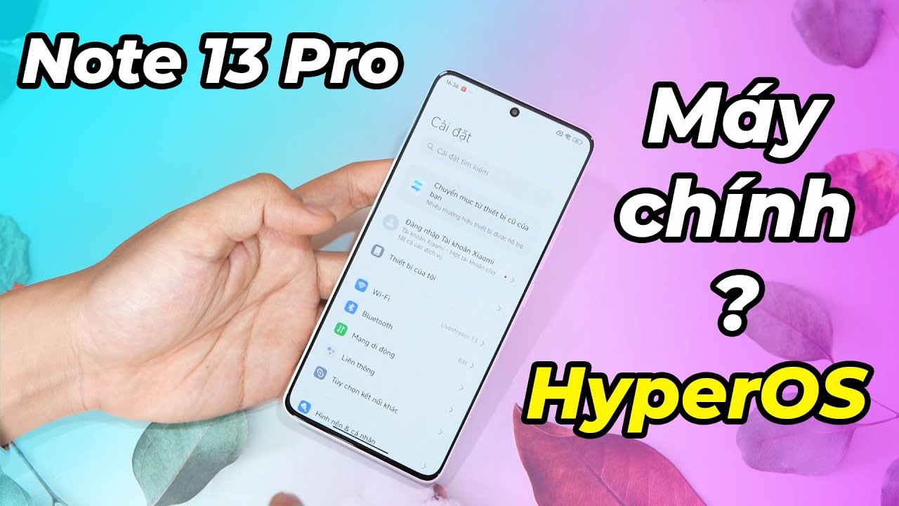 Redmi Note 13 Pro update HyperOS có làm máy chính được không? Test ...