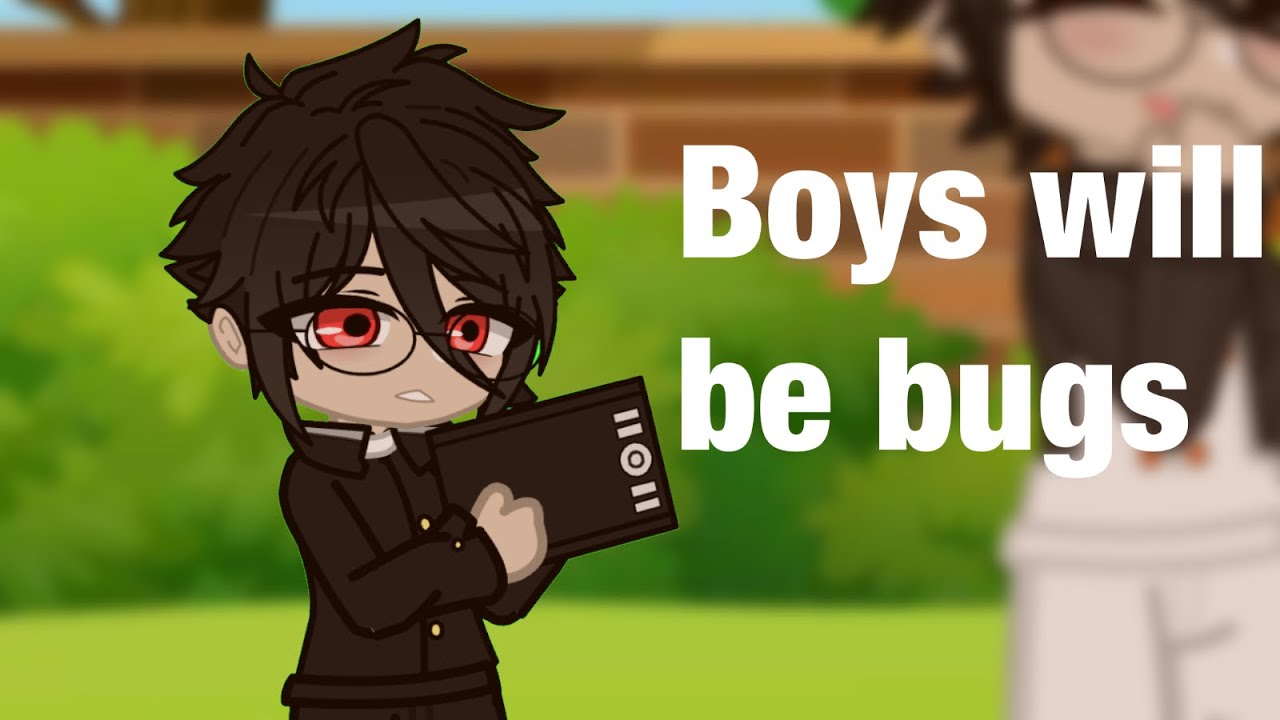 Boys will be bugs - Short GCMV - YouTube