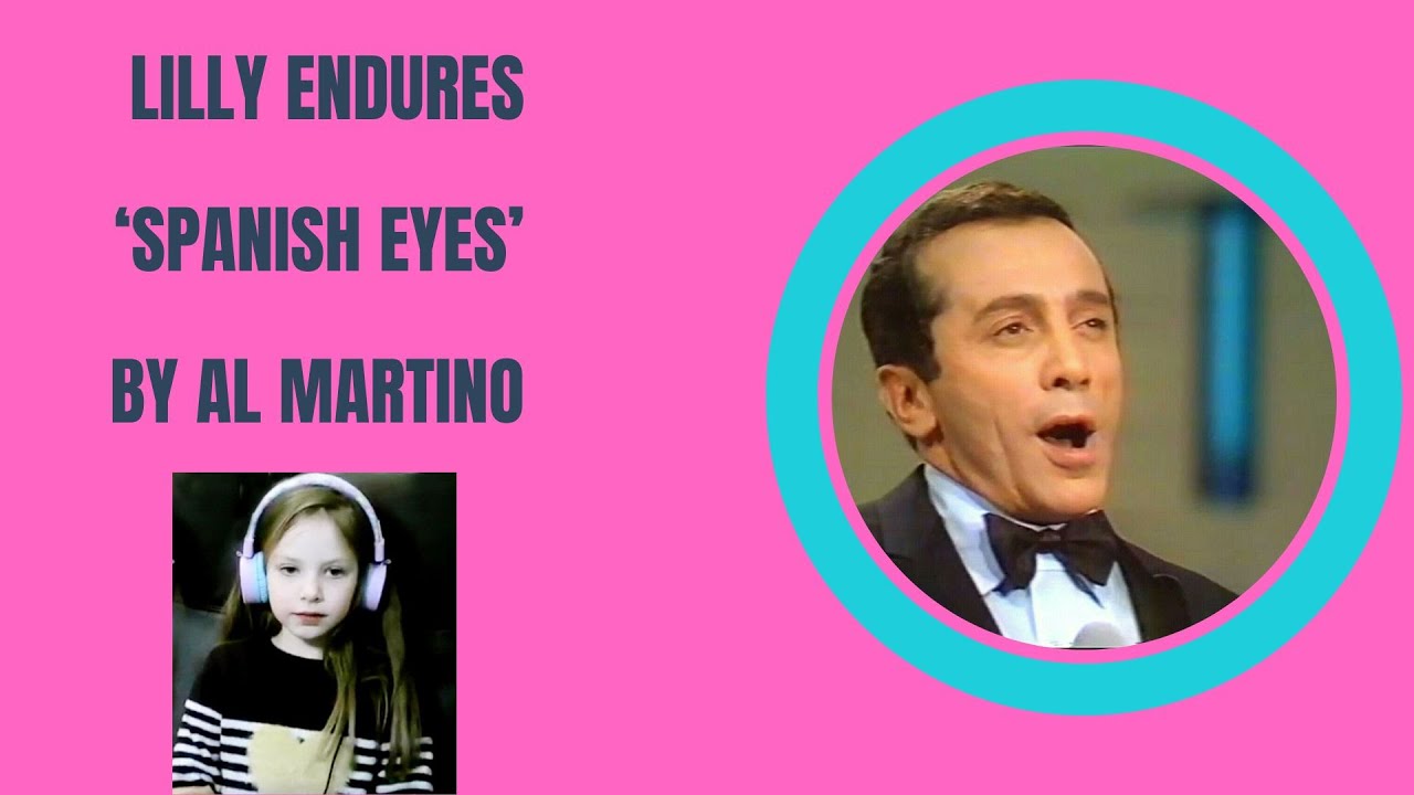 Introducing Lilly to 'Spanish Eyes' by Al Martino - YouTube