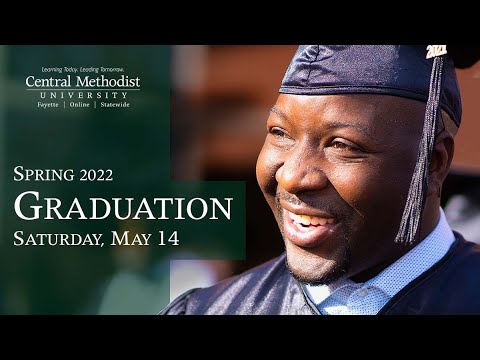 Central Methodist University Spring 2022 Commencement Ceremony - YouTube