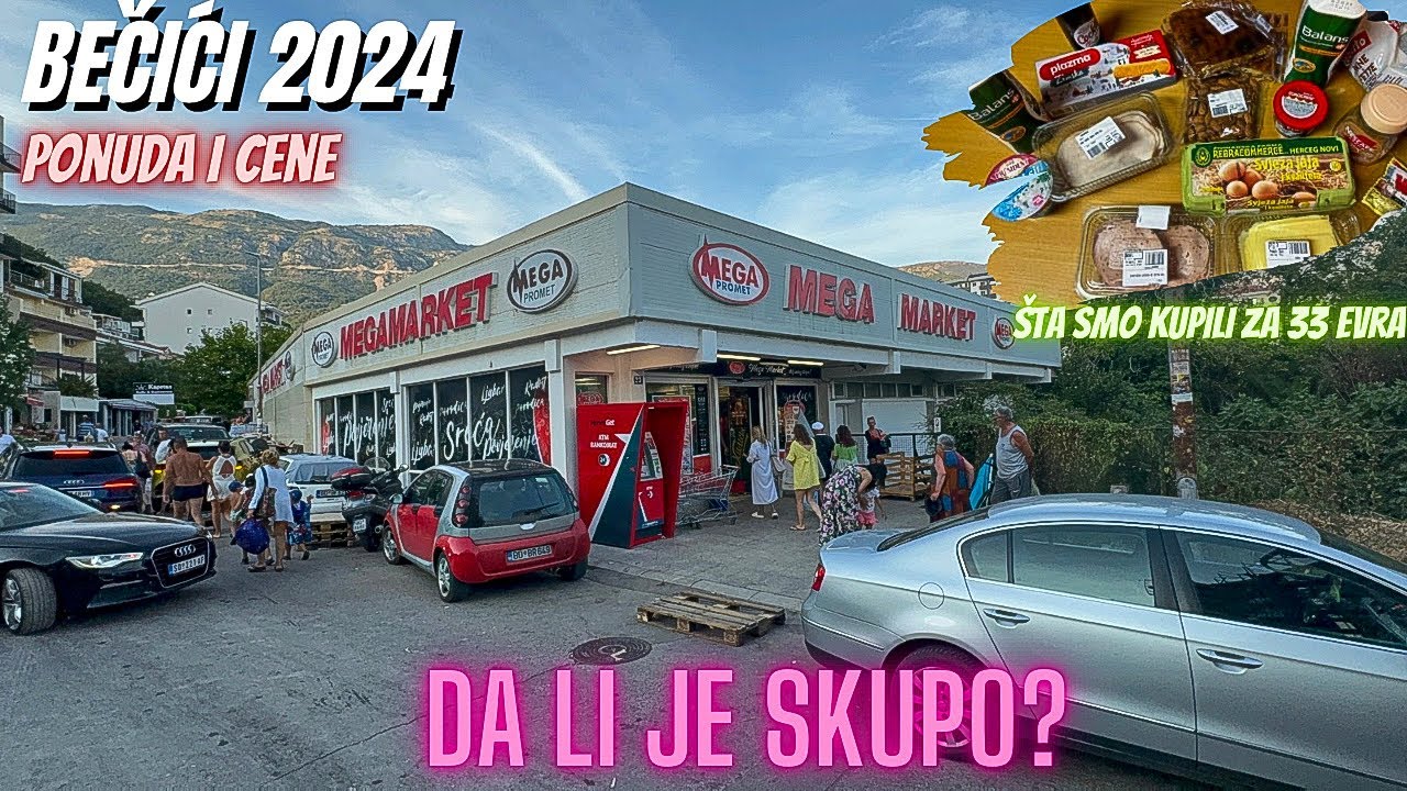 Becici 2024 - Cene u marketu, ponuda, Crna Gora, hrana, market Mega ...