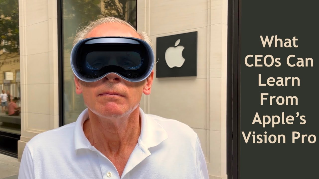 What CEOs Can Learn From Apple’s Vision Pro—How To Orchestrate An ...