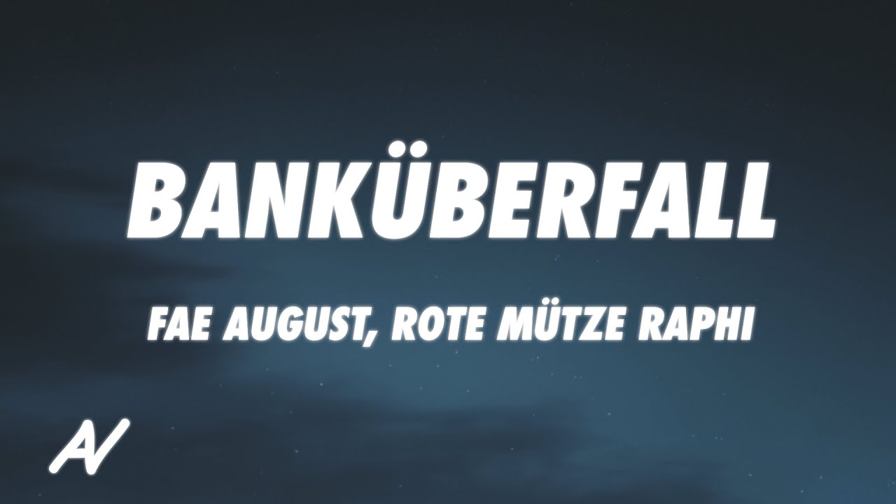 Fae August x Rote Mütze Raphi - Banküberfall (Lyrics) - YouTube