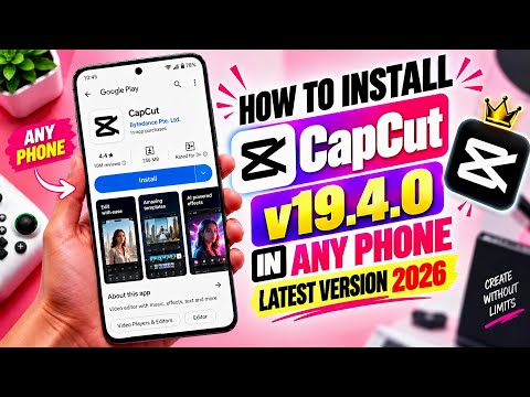 How To DOWNLOAD LATEST CAPCUT v19.4.0 | How To Download Capcut | Capcut Latest 2026
