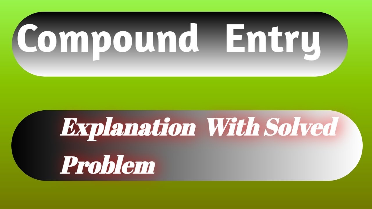 # 4 Compound Entry / journal entry / difference between compound entry ...