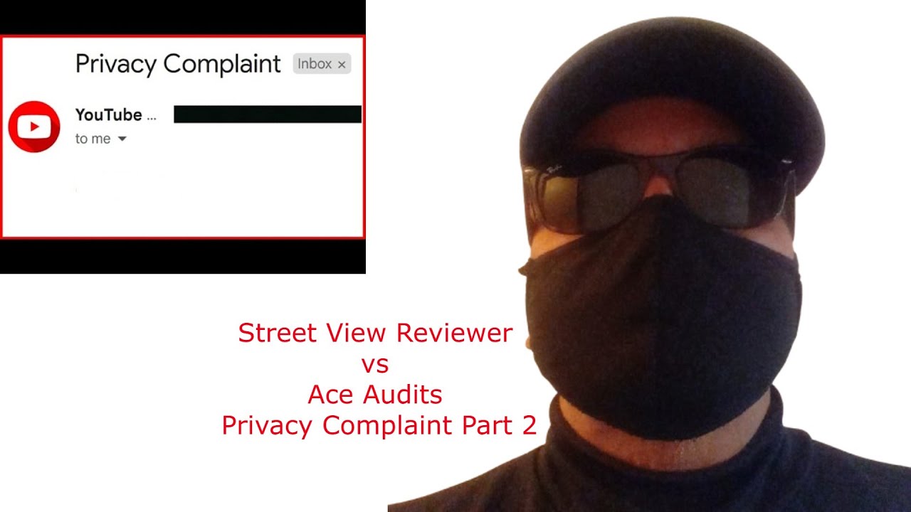 Ace audits vs Street View Reviewer Privacy Complaint Part 2. - YouTube