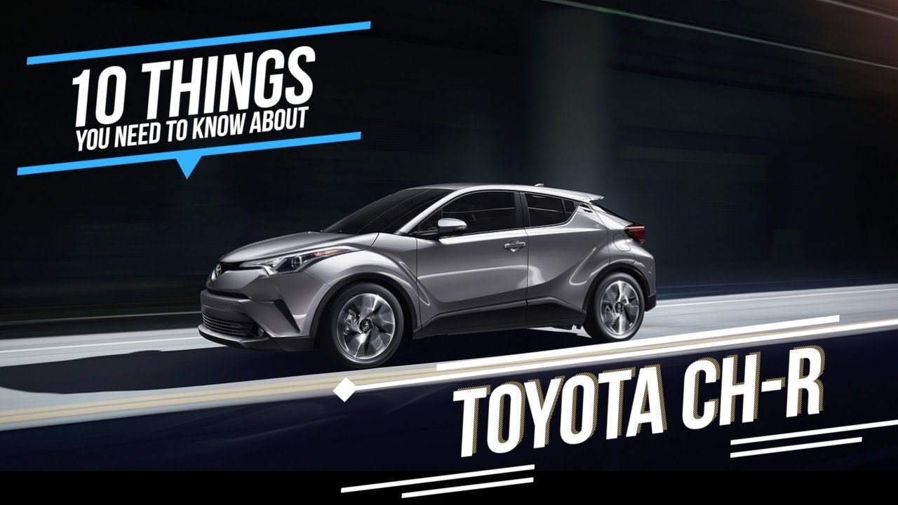 10 Things You Need To Know About... Toyota CH-R - YouTube