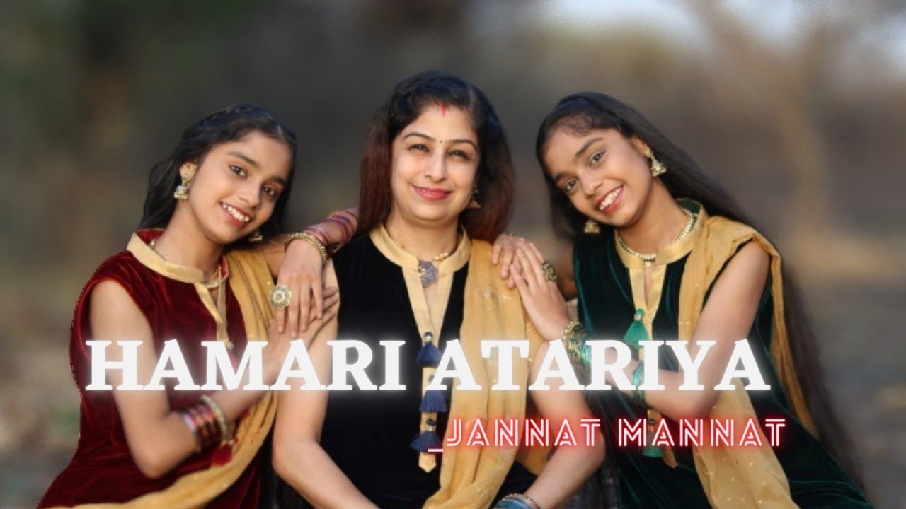 Hamari Atariya|| Choreography by Jannat-Mannat|| Featuring Mamma(Ritu ...