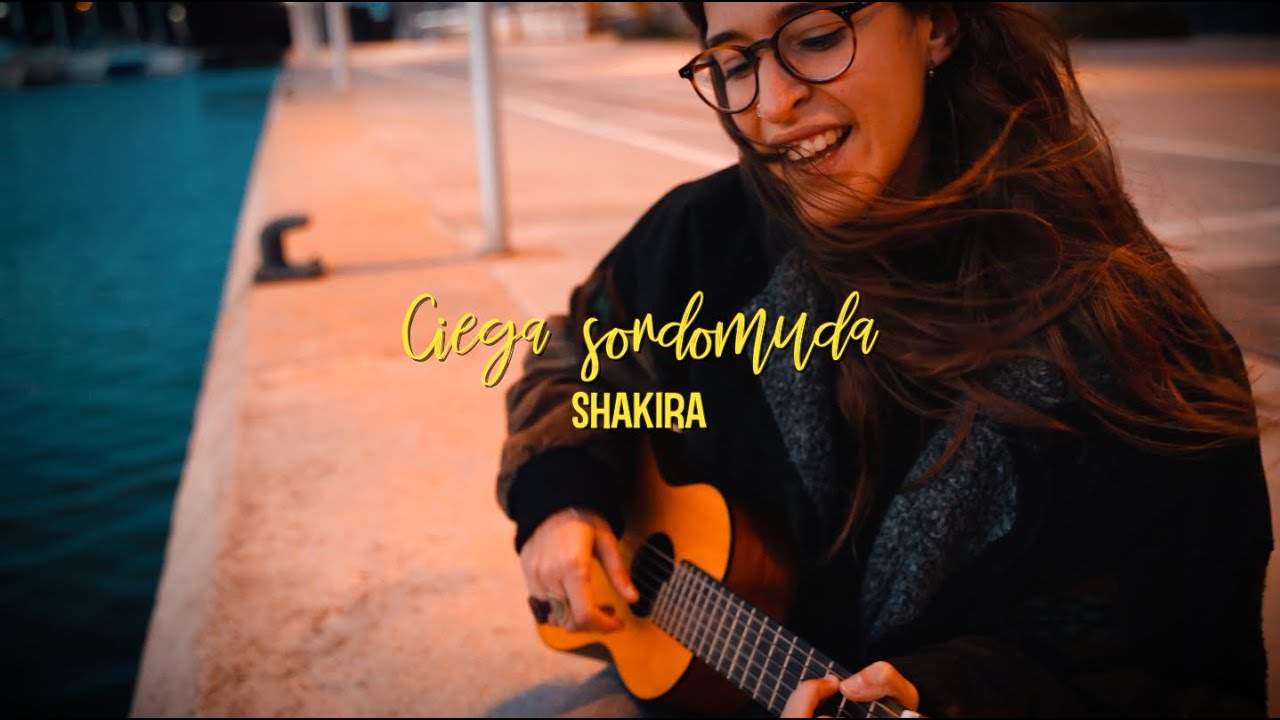 Shakira - Ciega, sordomuda (Cover Lena Carrilero) - YouTube