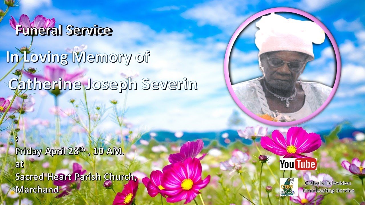 In Loving Memory of Catherine Joseph Severin - YouTube