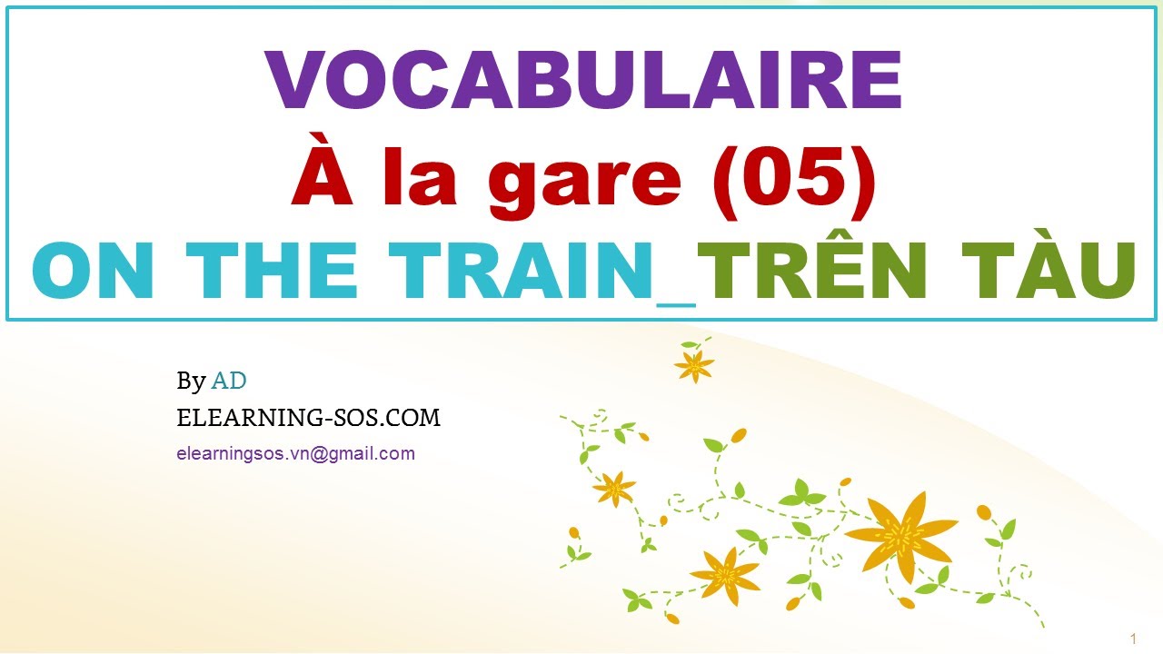 Vocabulaire français_017_A la gare_On the train_Trên tàu - YouTube