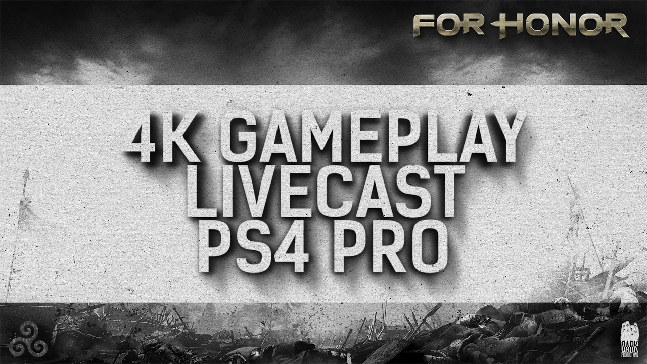 For Honor™ | 4K Gameplay Livecast PS4 Pro - YouTube