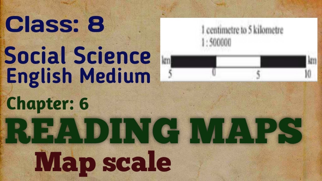 CLASS 8 SOCIAL SCIENCE ENGLISH MEDIUM/ CHAPTER 6:READING MAPS PART 2 ...