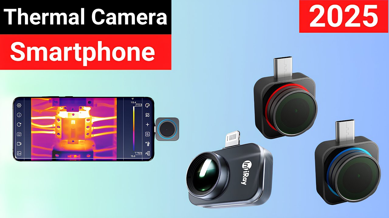 Best 5 Smartphone Thermal Cameras for Everyday Use (2025) - YouTube