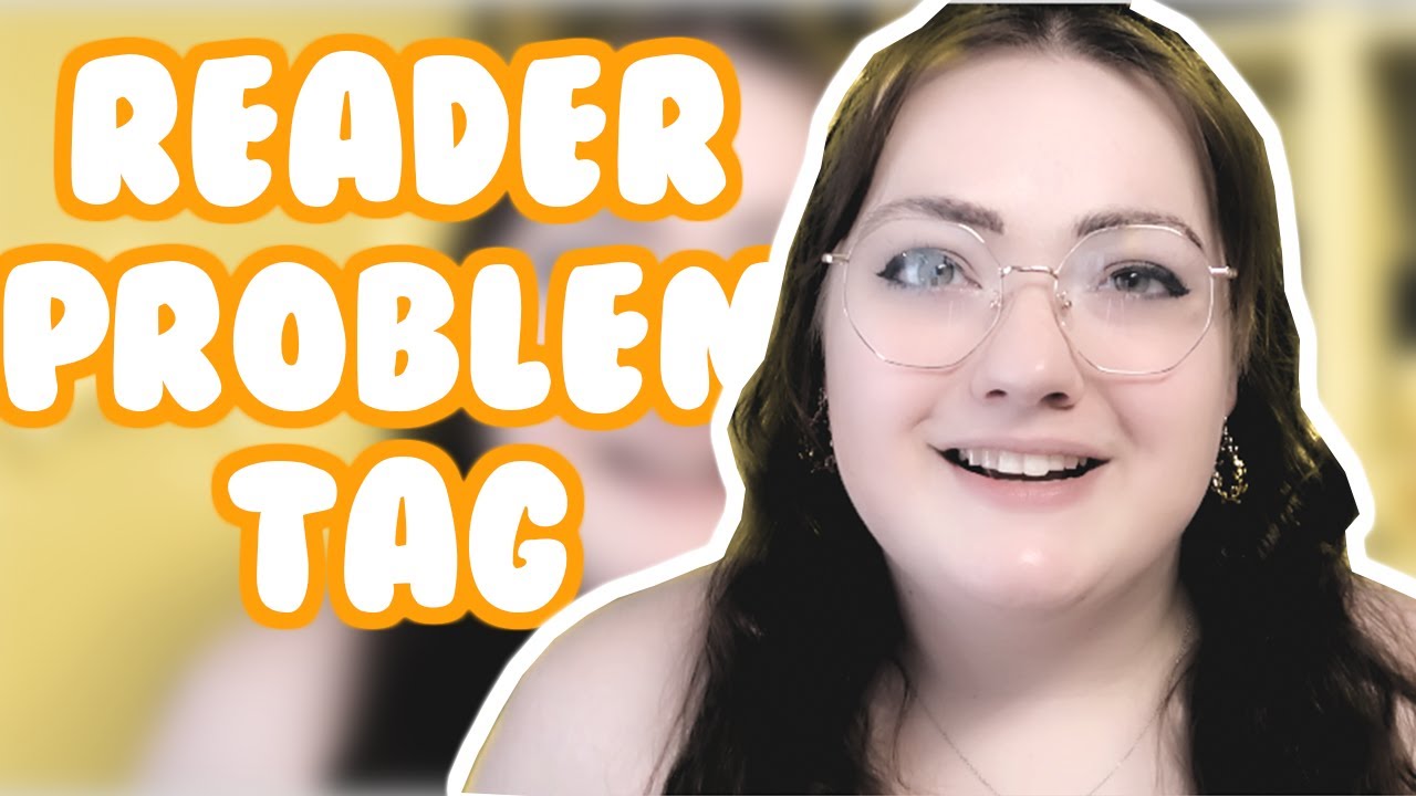 reader problems tag - YouTube