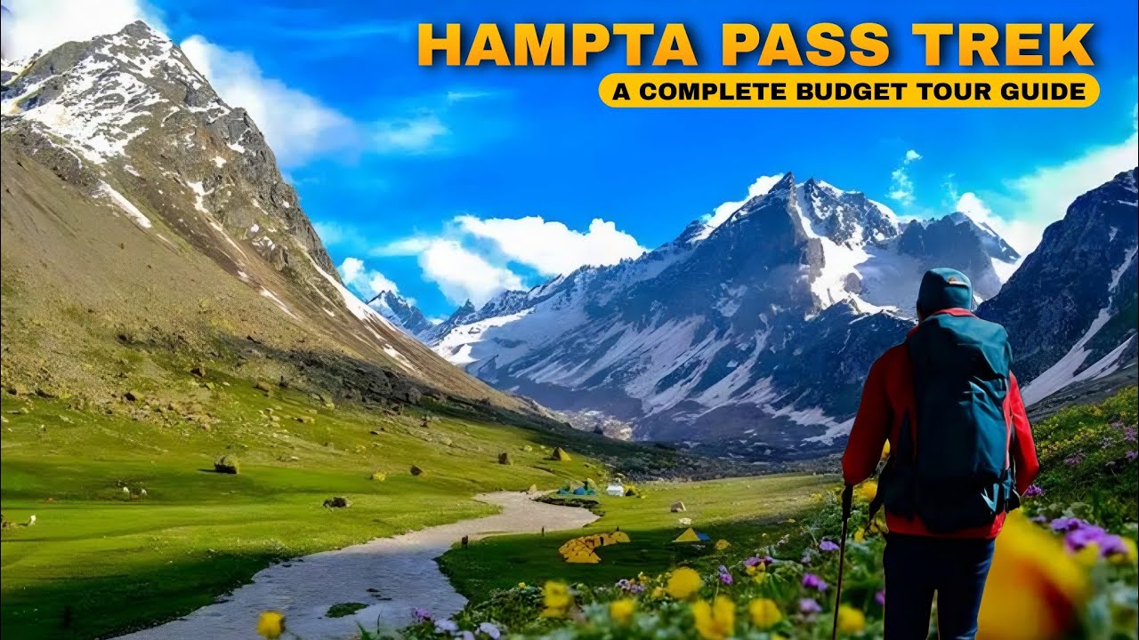 Hampta Pass Trek Guide 2026 | Complete Itinerary, Route, Stay, Food ...