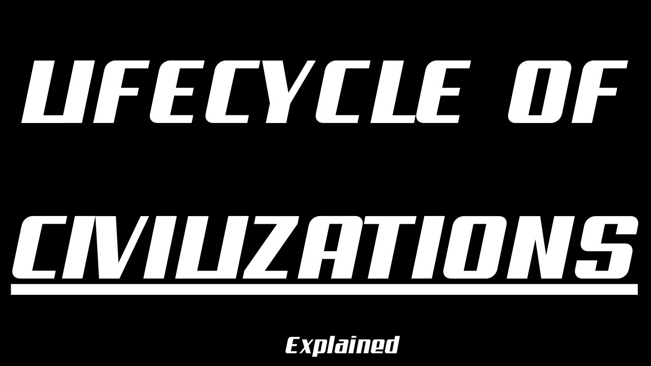 The Lifecycle of Civilizations Explained - YouTube