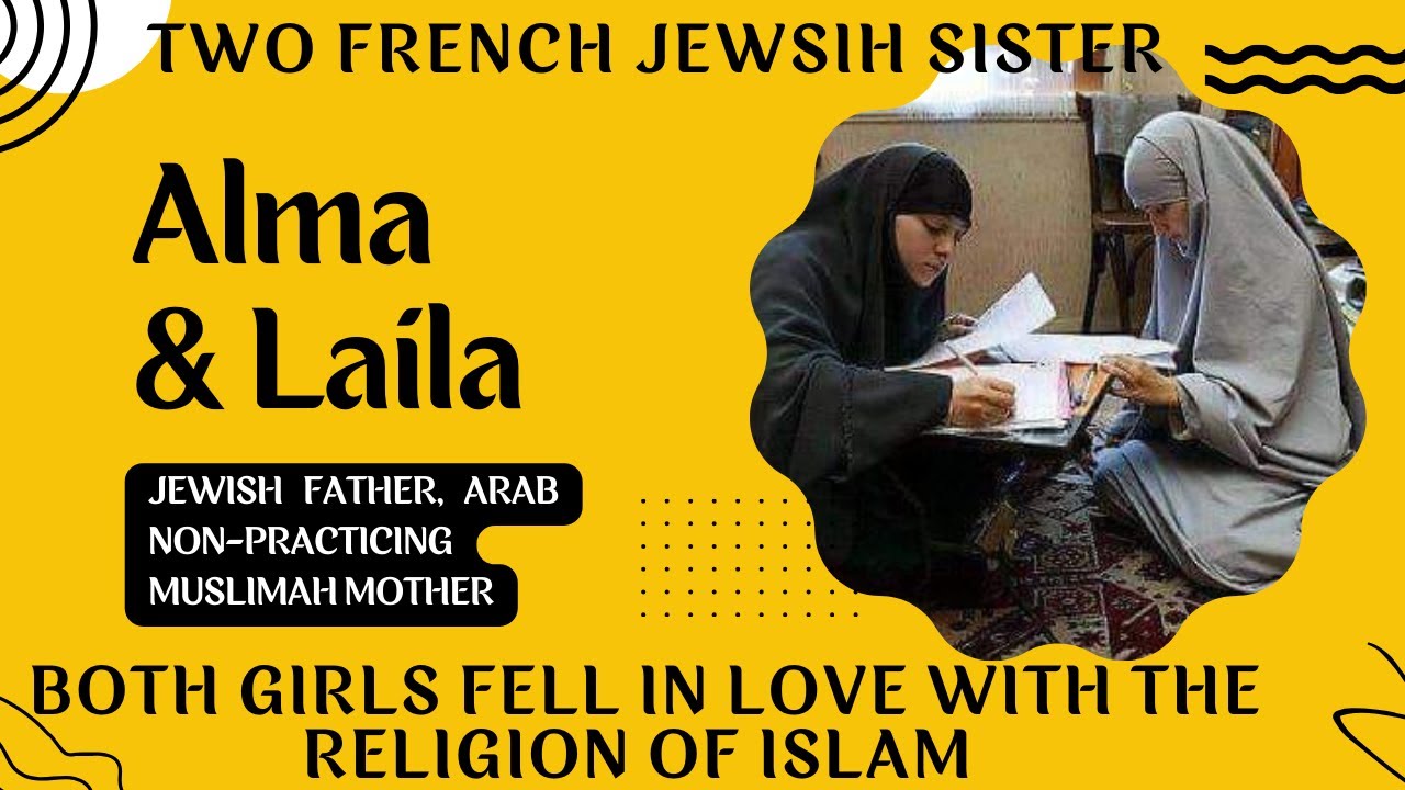 Two French Jewish sisters LILA AND ALMA LEVYOMARI reverted to Islam ...