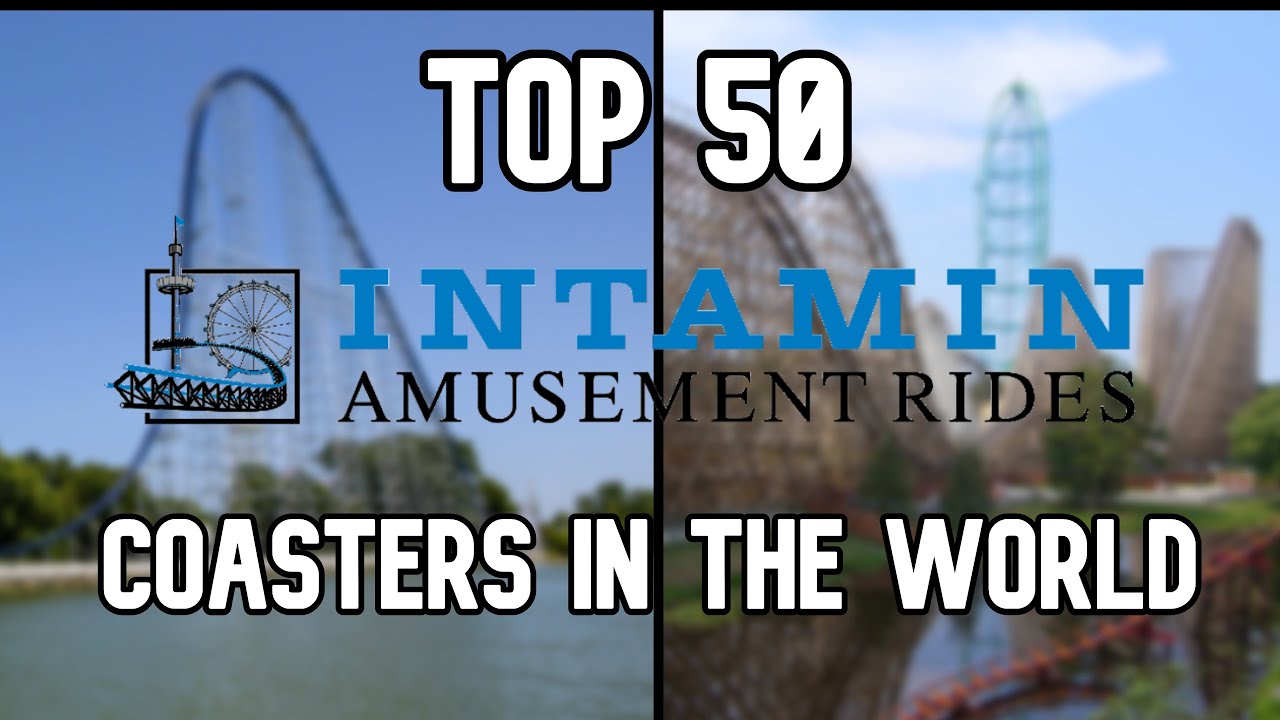 Top 50 Intamin Roller Coasters IN THE WORLD - YouTube