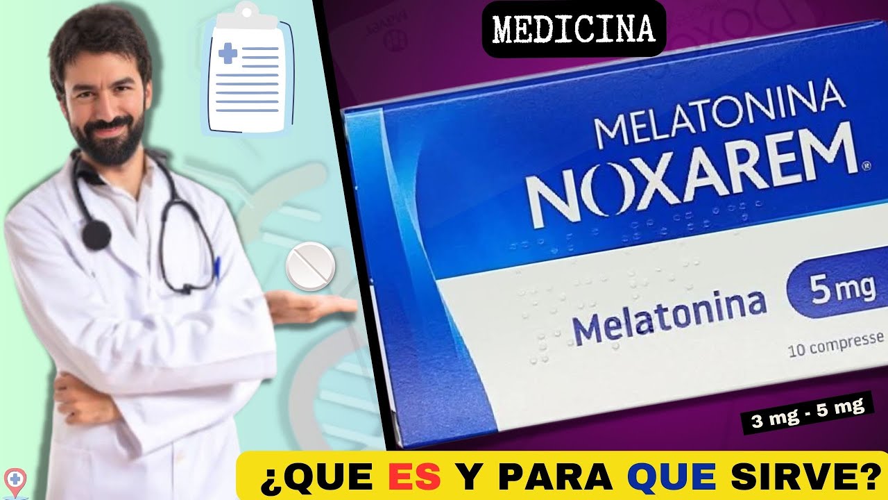 NOXAREM💊¿Qué es y para que sirve? MELATONINA | ¡Descubre todos los ...