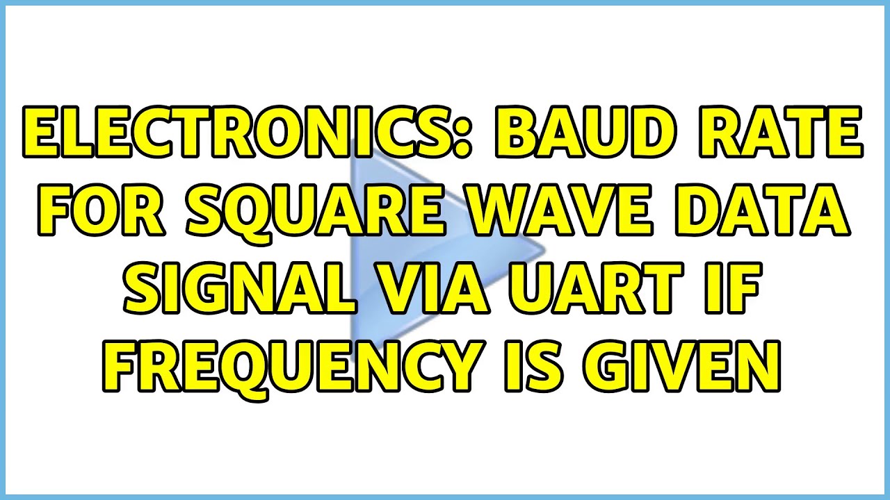 Electronics: Baud rate for Square Wave data signal via UART if ...