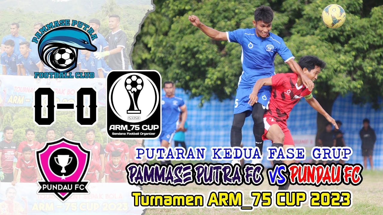 ARM 75 Cup 2023 || PAMMASE PUTRA FC vs PUNDAU FC - YouTube