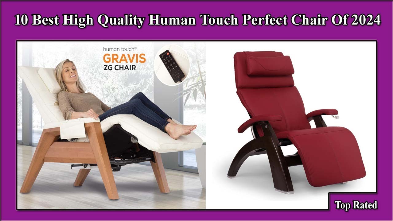 10 Best High Quality Human Touch Perfect Chair Of 2024 - YouTube