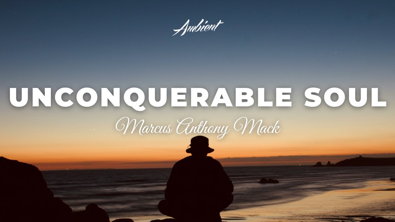 Marcus Anthony Mack - Unconquerable Soul [ambient piano vocal] - YouTube