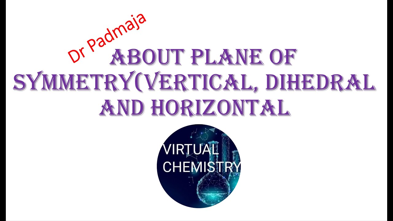 About plane of symmetry//vertical plane//horizontal plane//dihedral ...