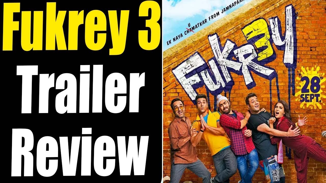 Fukrey 3 Trailer Review: Pulkit Samrat, Richa Chadha, Pankaj Tripathi ...