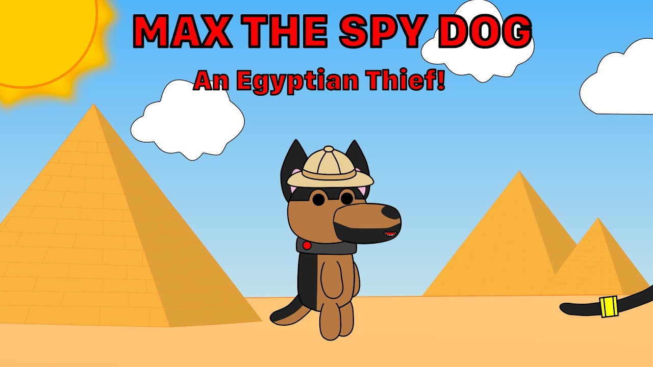 Max The Spy Dog S01E02 A Egyptian Thief! - YouTube