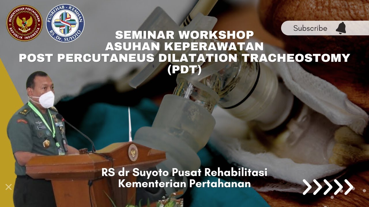 Seminar dan Workshop Post Percutaneus Dilatation Tracheostomy (PDT) di ...