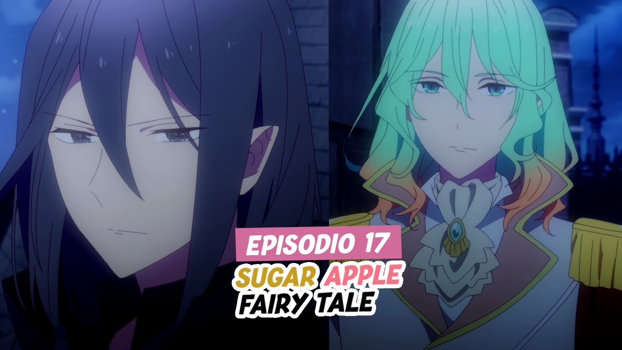 Un nuevo HADA, nuevos problemas 🧚🏻‍♂️🧚‍♂️ - Episodio 17 Sugar Apple ...