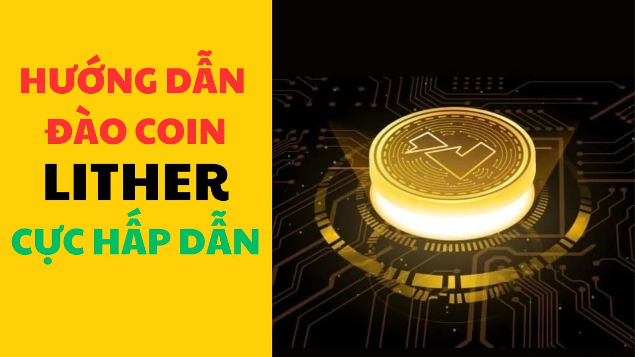 Hướng dẫn đào COIN Lither tiềm năng giá cao #investtv #lither #airdrop ...