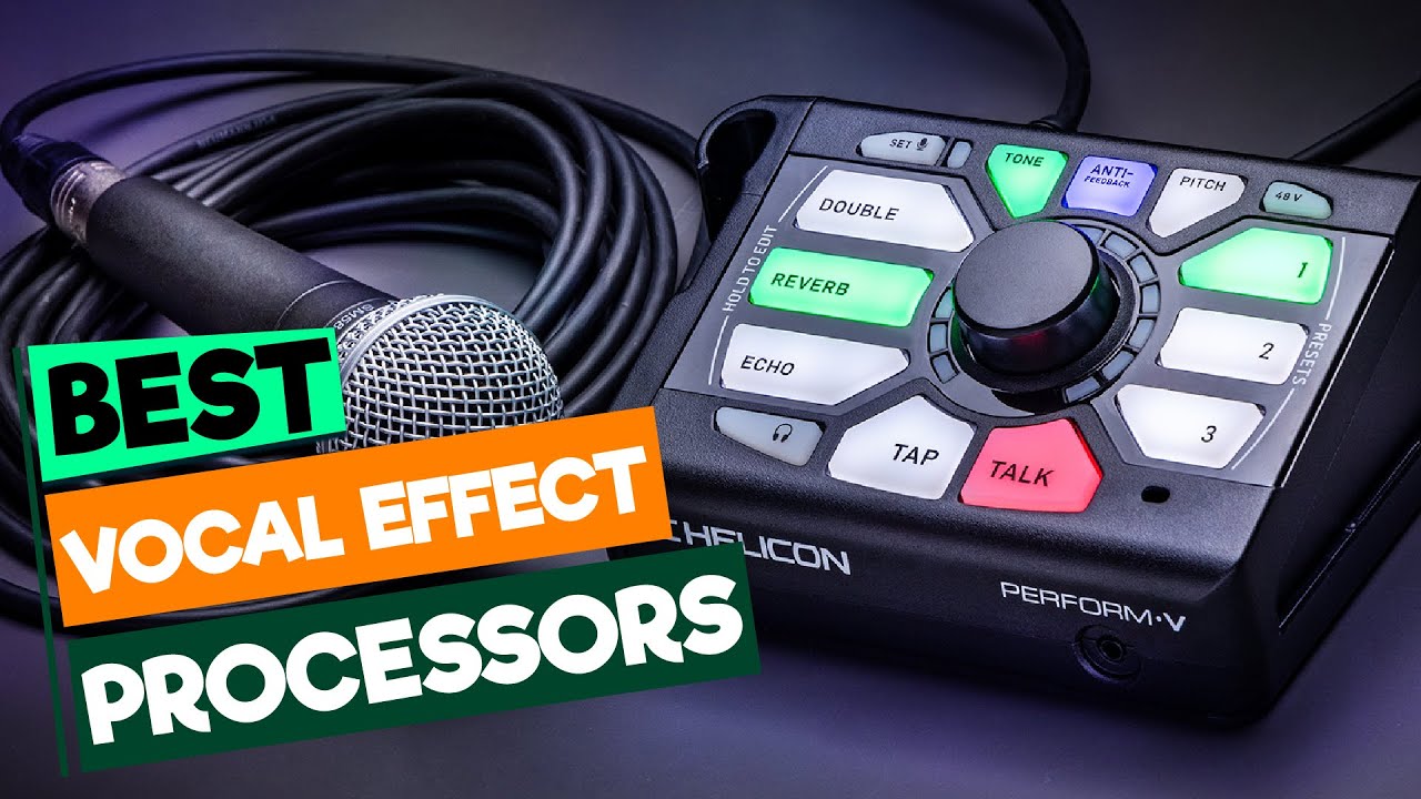 Best Vocal Effect Processors for Studio and Live Performance - YouTube