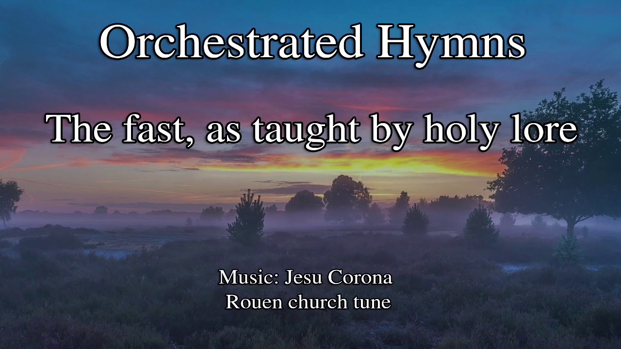 The fast, as taught by holy lore - YouTube