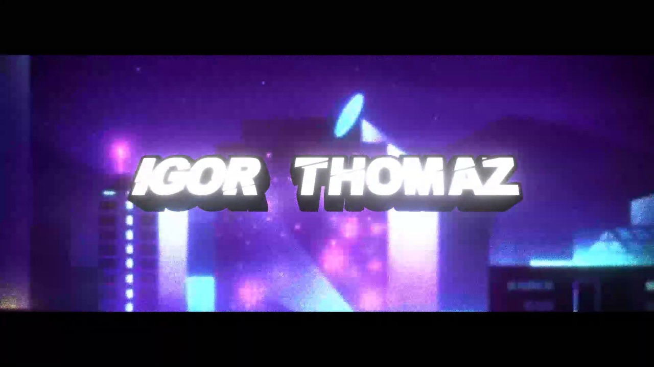 Intro para canal Igor Tomaz.(Corujão Intros) - YouTube