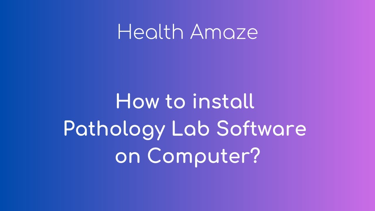 How to Install Health Amaze Pathology Lab Software on Computer? - YouTube