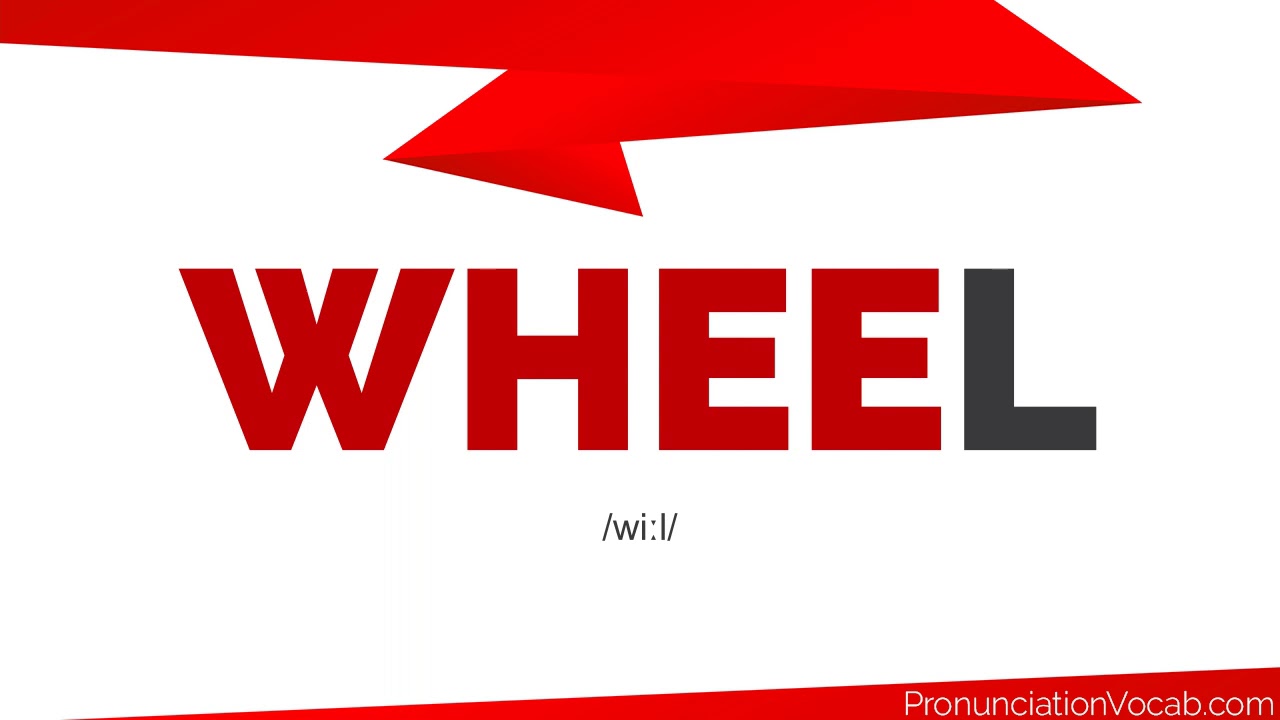 How To Pronounce Wheel - YouTube