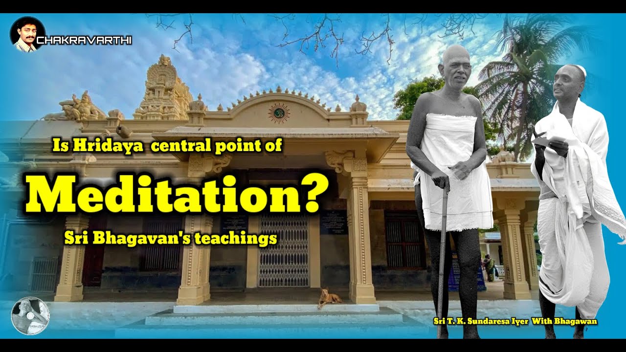 Is Hridya Central Point of Meditation? Bhagavan Sri Ramana Maharshi ...