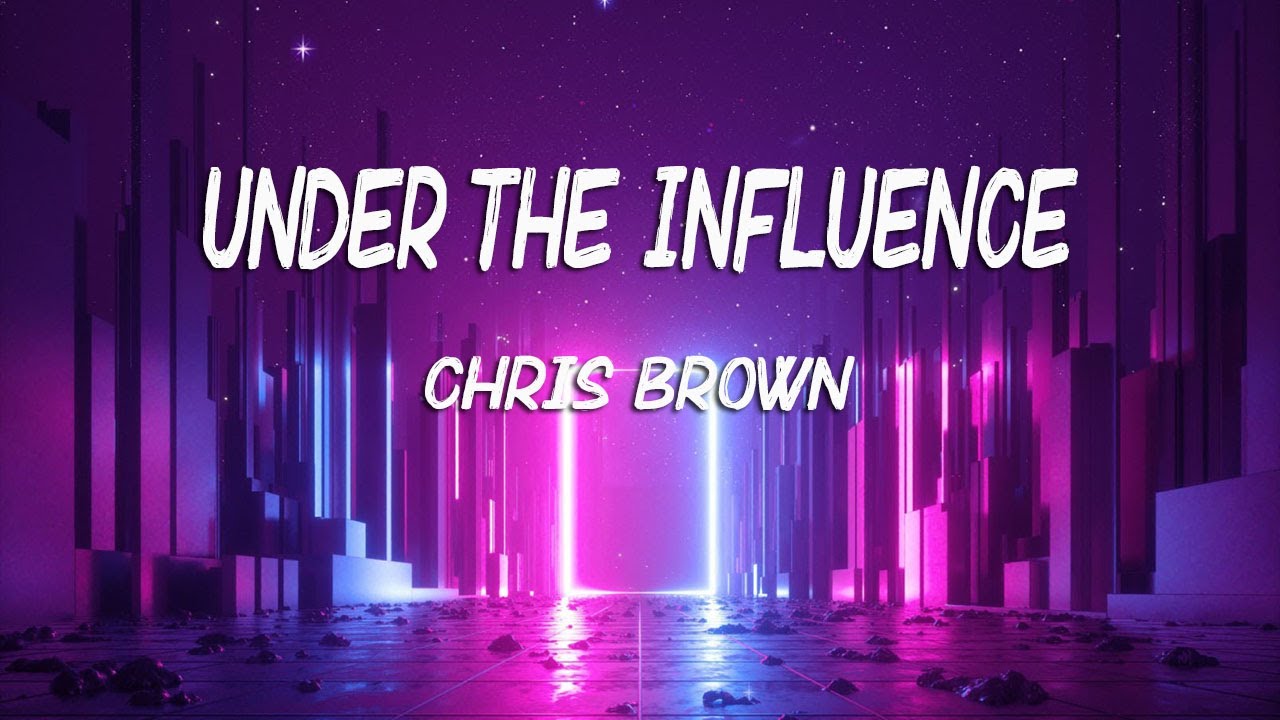 Chris Brown - Under The Influence (Lyrics) - YouTube Music
