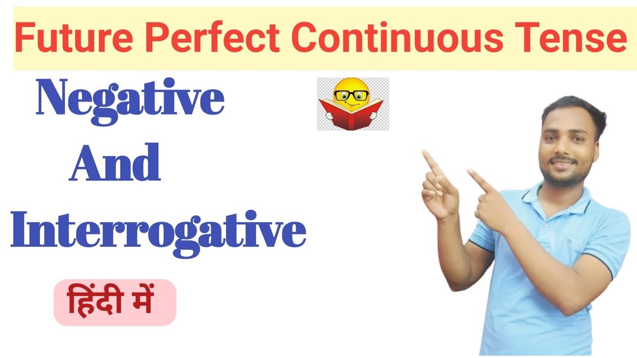Future Perfect Continuous Tense | Negative And Interrogative Sentences ...