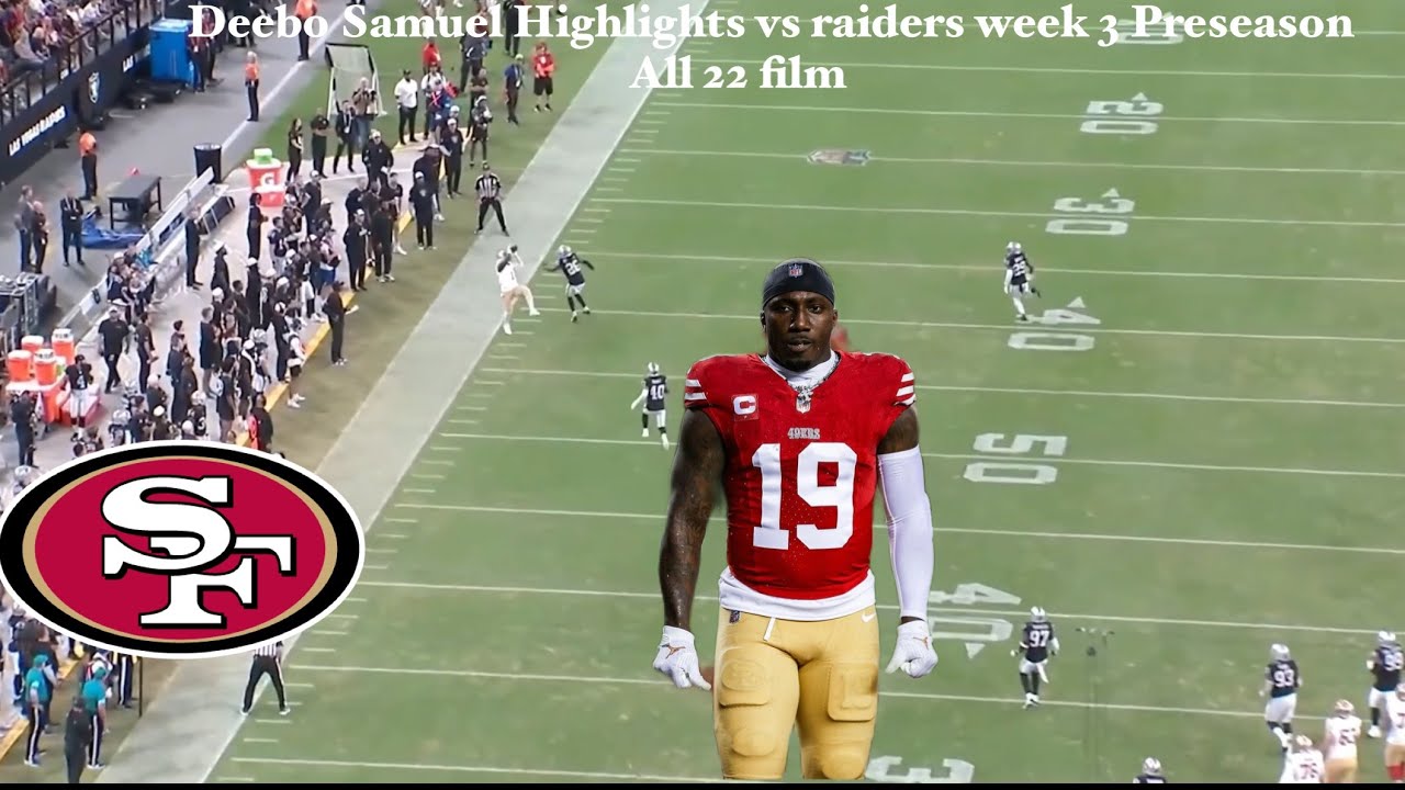 #49ers DEEBO SAMUEL ALL-22 HIGHLIGHTS VS RAIDERS WEEK 3 PRESEASON ...