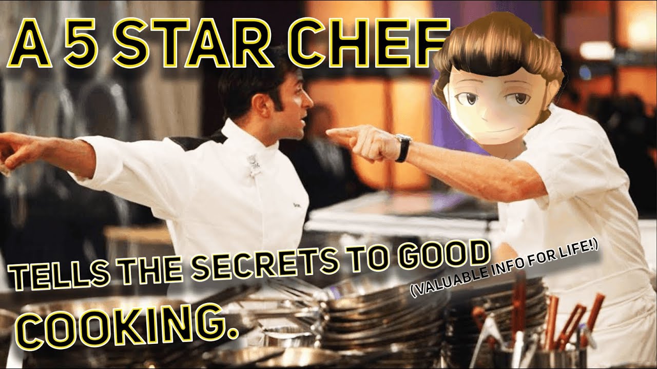 A 5 star chef tells the secrets to good cooking. (VALUABLE INFO FOR ...