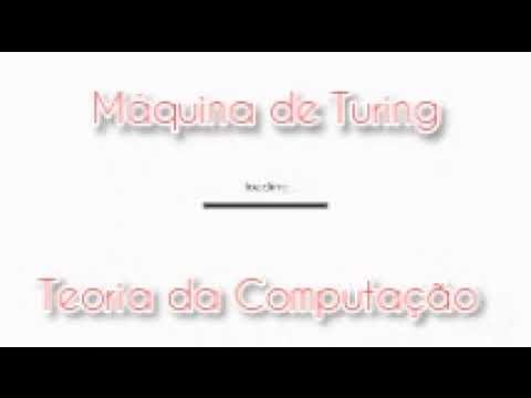Apresentação Final Máquina de Turing - Teoria da Computação - YouTube
